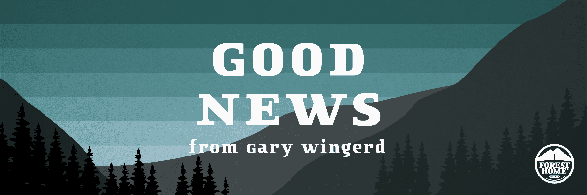 Good News From Forest Home!